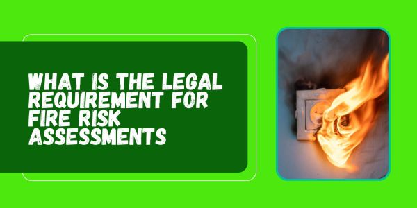 What Is the Legal Requirement for Fire Risk Assessments - Landlord ...