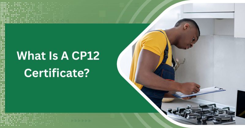 What Is A CP12 Certificate? The Essential Annual Guide For Landlords ...